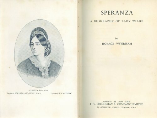 Speranza: A Biography of Lady Wilde: Wyndham, Horace: 9780404183967 ...