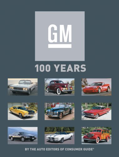 GM 100 Years: Publications International Ltd., Langworth, Richard M ...