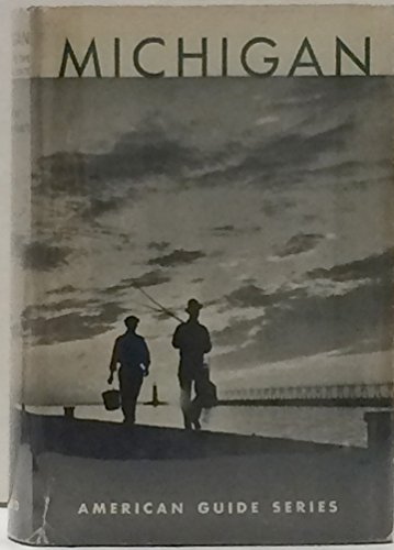 MICHIGAN: A Guide to the Wolverine State (American Guide Series ...