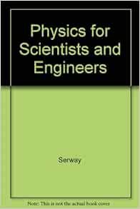 Amazon.com: Physics for Scientists and Engineers: 9780030239687: Serway ...