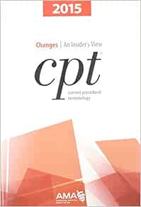 CPT Changes 2015: An Insider's View (AMA CPT Changes): 9781622020140 ...