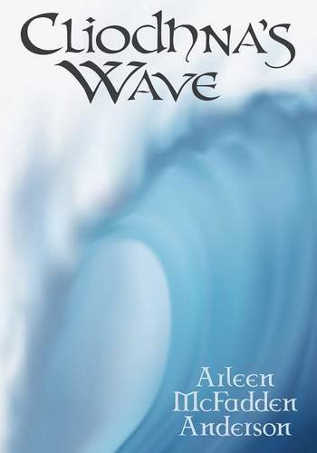 Cliodhna's Wave: McFadden Anderson, Arleen: 9781457527562: Amazon.com ...