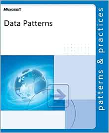Data Patterns (Patterns & Practices): Corporation, Microsoft ...