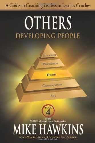 Others: Developing People: A Guide to Coaching Leaders to Lead as ...