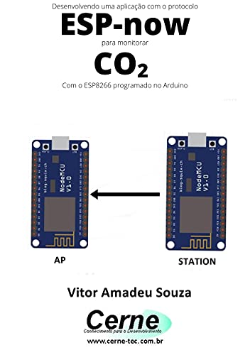 Desenvolvendo Uma Aplicação Com O Protocolo Esp Now Para Monitorar Co2 Com O Esp8266 Programado