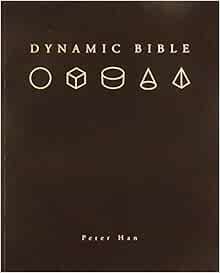 The Dynamic Bible: Peter Han: Amazon.com: Books