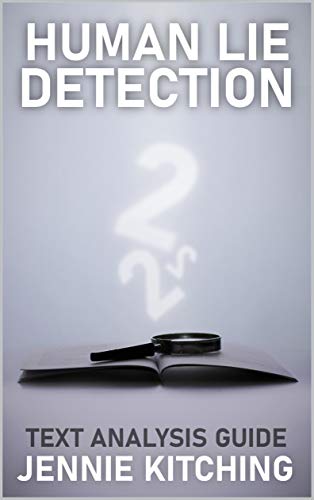 Human Lie Detection 2: text analysis guide: J Kitching: 9781980320579 ...