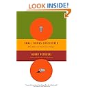 Small Things Considered: Why There Is No Perfect Design: Henry Petroski ...