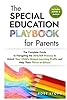 The Special Education Playbook for Parents: The Complete Guide to ...