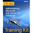 Training Kit (Exam 70-462) Administering Microsoft SQL Server 2012 Databases (MCSA) (Microsoft ...