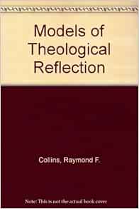 Amazon.com: Models of Theological Reflection (9780819136626): Collins ...
