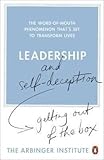 Leadership and Self-Deception: Getting Out of the Box: The Arbinger ...
