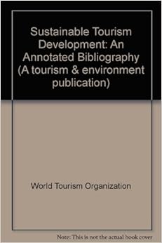 Sustainable Tourism Development: An Annotated Bibliography (A tourism ...