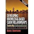 Developing Knowledge-Based Client Relationships. (Second Edition): 9780750678711: Economics ...