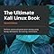 The Ultimate Kali Linux Book: Perform advanced penetration testing ...