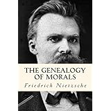 The Essential Nietzsche: Beyond Good and Evil and The Genealogy of ...