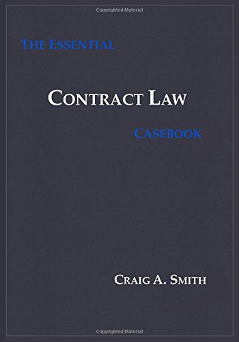 The Essential Contract Law Casebook: Smith, Craig A.: 9780975987636 ...