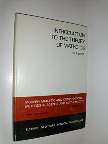 Introduction to the theory of matroids (Modern analytic and computational methods in science and ...
