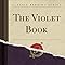 The Violet Book (Classic Reprint): Amazon.co.uk: Allen-Brown, A ...