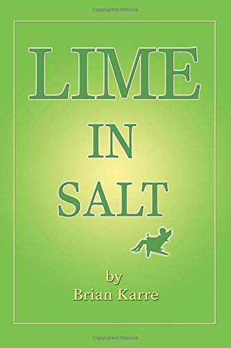 Amazon.com: Lime in Salt: 9780595423286: Karre, Brian: Books