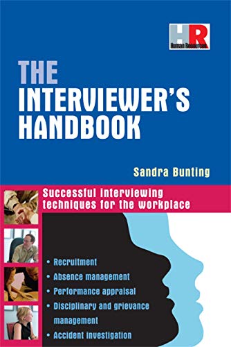 The Interviewer's Handbook: Successful Interviewing Techniques for the ...
