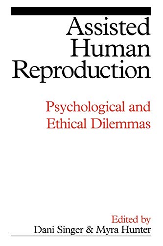Assisted Human Reproduction: Psychological and Ethical Dilemmas ...