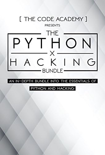 Python x Hacking Bundle: An In-Depth Bundle Into The Essentials Of ...