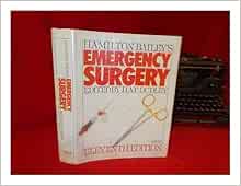 Hamilton Bailey's Emergency Surgery: Bailey, Hamilton, Dudley, Hugh A.F ...