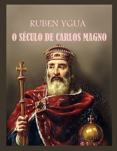 O SÉCULO DE CARLOS MAGNO - eBook, Resumo, Ler Online e PDF - por Ygua ...