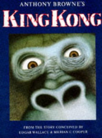 King Kong: Cooper, Merian C., Browne, Anthony: 9781856812580: Amazon ...