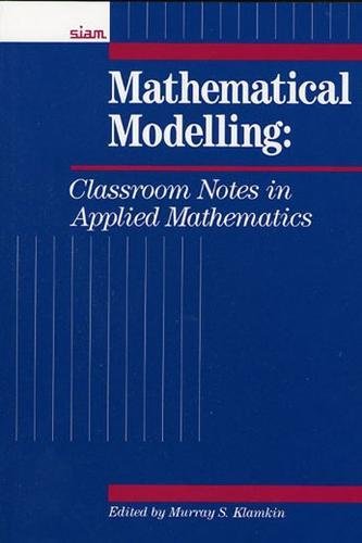 Mathematical Modelling: Classroom Notes in Applied Mathematics by ...