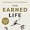 Buy The Earned Life (Lead Title): Lose Regret, Choose Fulfilment Book ...