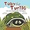 Toby the Turtle: a story about change and fear of the unknown: Rocchio ...
