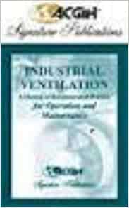 Industrial Ventilation: A Manual of Recommended Practice for Operation ...
