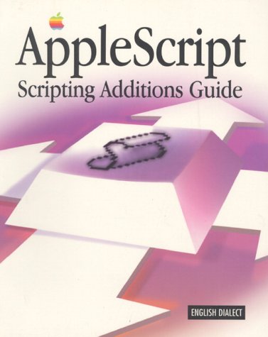 Applescript Scripting Additions Guide: Apple Computer Inc, Apple ...