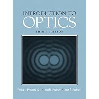 Introduction to Optics: Pedrotti, Frank L., Pedrotti, Leno S., Pedrott, Leno M.: 9780131499331 ...