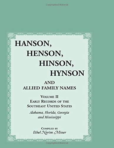 Hanson, Henson, Hinson, Hynson and Allied Family Names. Vol. II: Early ...