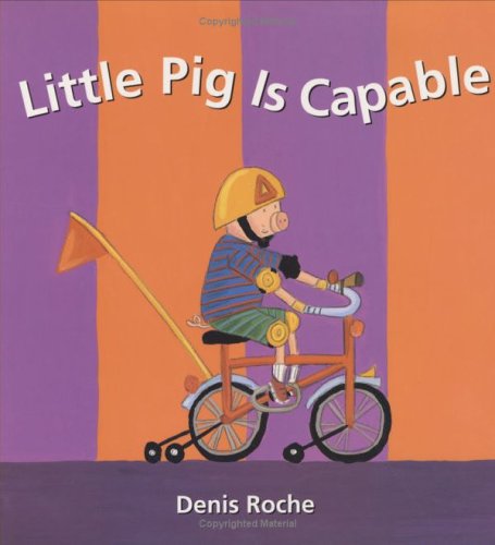 Little Pig Is Capable: Roche, Denis: 9780395913680: Amazon.com: Books