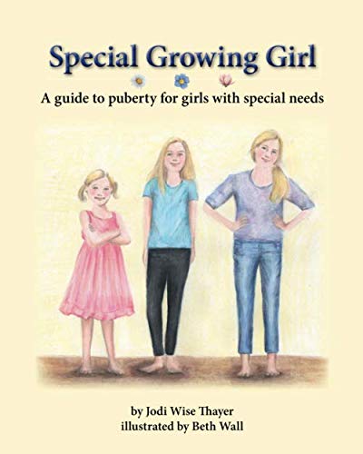 Special Growing Girl: A guide to puberty for girls with special needs ...