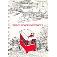Three Rivers Cookbook 3: The Good Taste of Pittsburgh: The Child Health ...
