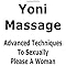 Yoni Massage - Advanced Techniques To Sexually Please A Woman: Bujan ...
