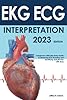 EKG | ECG Interpretation: A Beginner's Ultimate Study Guide to Mastering ECG Reading and ...