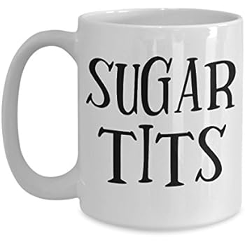 Amazon.com: Sugar Tits Mug - Perverted Funny Offensive Inappropriate ...