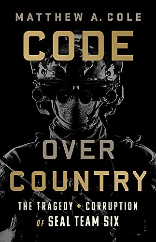 Amazon.com: Code Over Country: The Tragedy and Corruption of SEAL Team ...