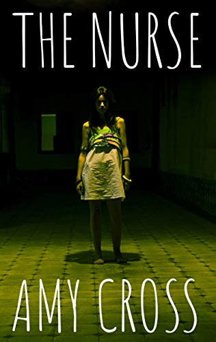 The Nurse: Amy Cross: 9781521765784: Amazon.com: Books