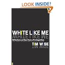 White Like Me: Reflections on Race from a Privileged Son - Kindle ...