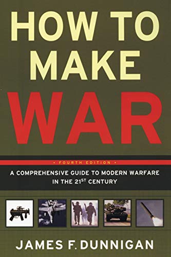 How to Make War (Fourth Edition): A Comprehensive Guide to Modern ...