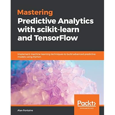 Buy Mastering Predictive Analytics with scikit-learn and TensorFlow ...