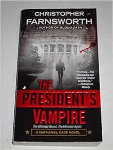 The President's Vampire (A Nathaniel Cade Novel): Farnsworth ...