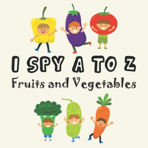 Mua I Spy A to Z Fruits and Vegetables: A Fun Guessing Game for 2-4 ...